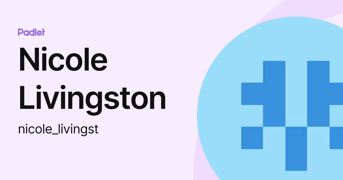 Nicole Livingston (nicole_livingst) profile | Padlet