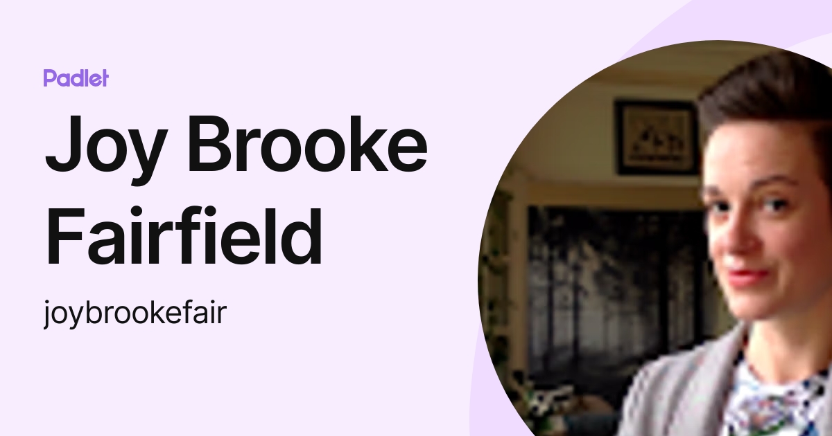 Joy Brooke Fairfield (joybrookefair) profile | Padlet