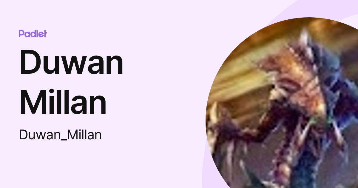 Duwan Millan (Duwan_Millan) profile | Padlet