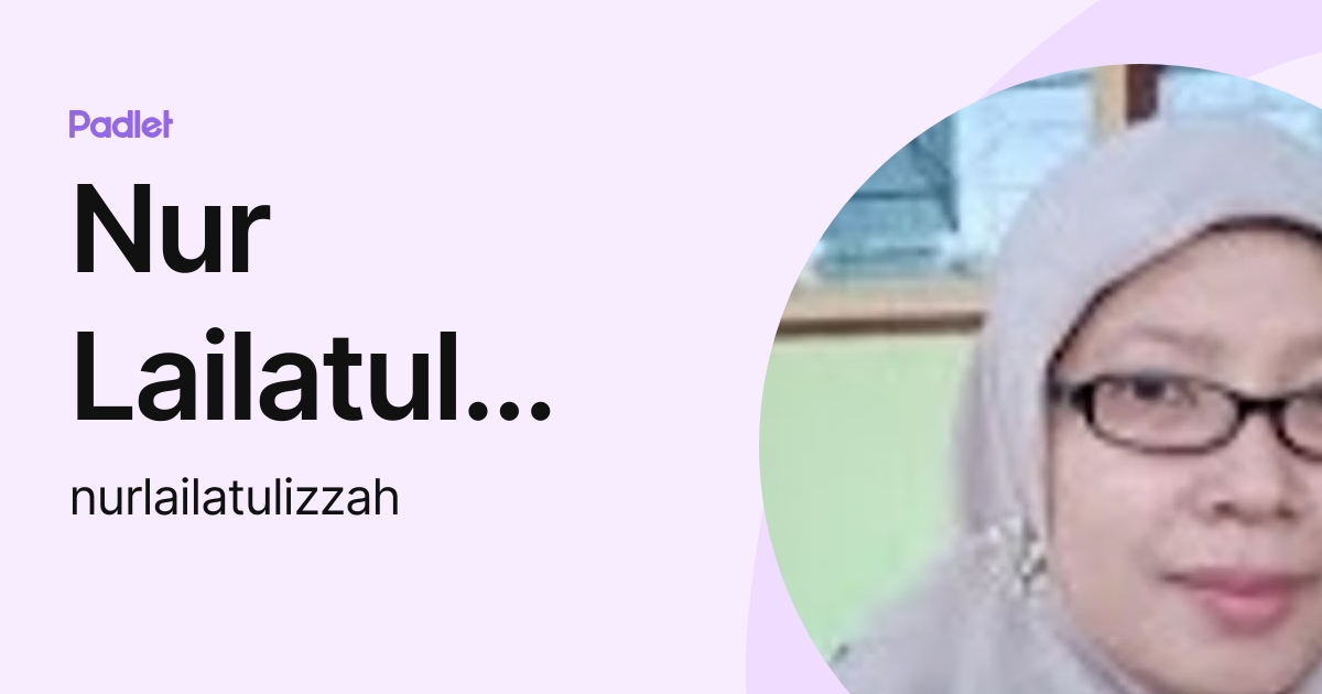Nur Lailatul Izzah (nurlailatulizzah) profile | Padlet