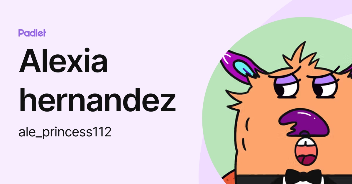 Alexia hernandez (ale_princess112) profile | Padlet