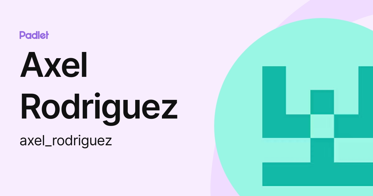 Axel Rodriguez (axel_rodriguez) profile | Padlet