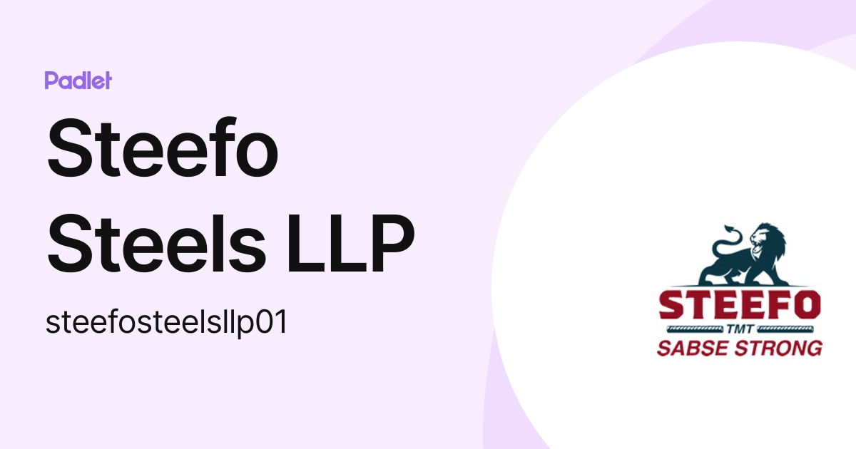 Steefo Steels LLP (steefosteelsllp01) profile | Padlet
