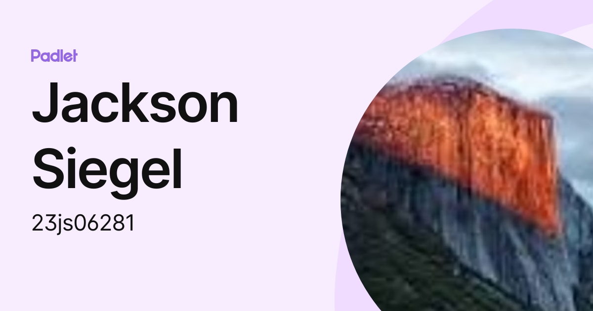 Jackson Siegel (23js0628) profile | Padlet