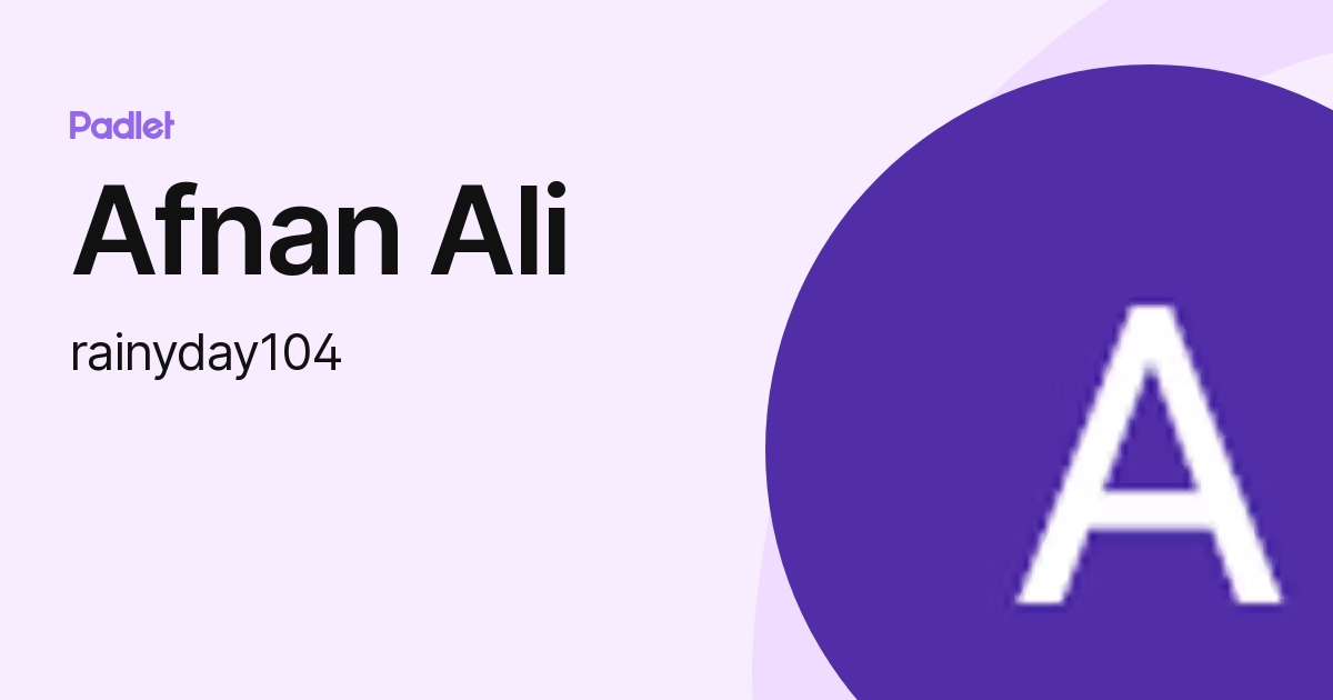 Afnan Ali (rainyday104) profile | Padlet