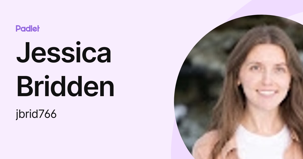 Jessica Bridden (jbrid766) profile | Padlet