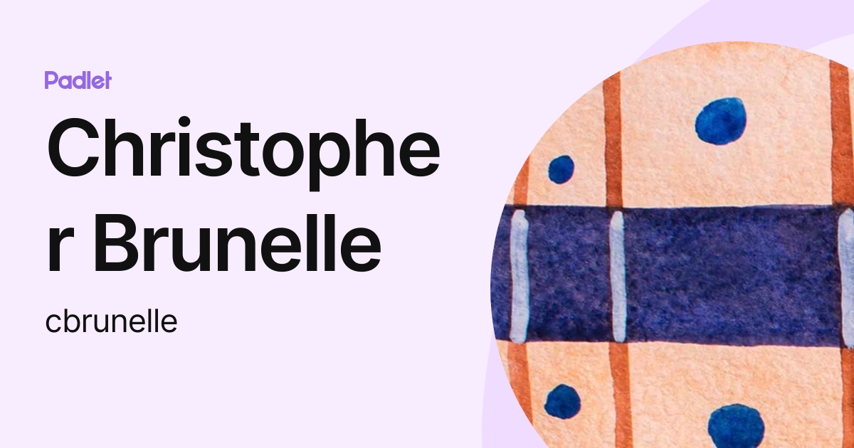 Christopher Brunelle (cbrunelle) profile | Padlet