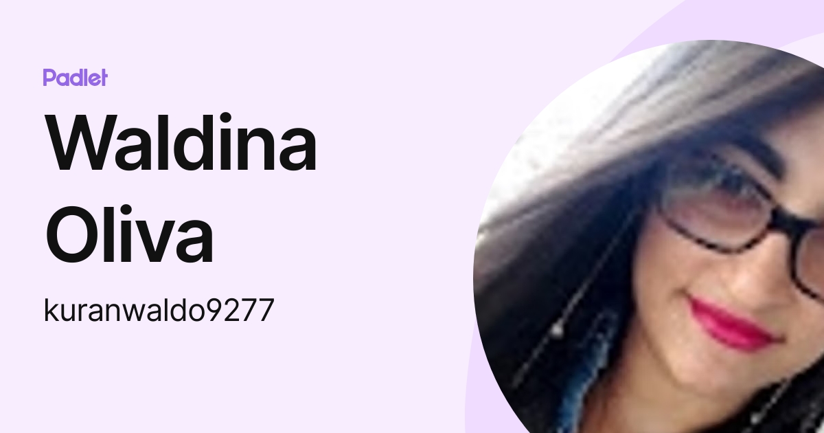 Waldina Oliva (kuranwaldo9277) profile | Padlet