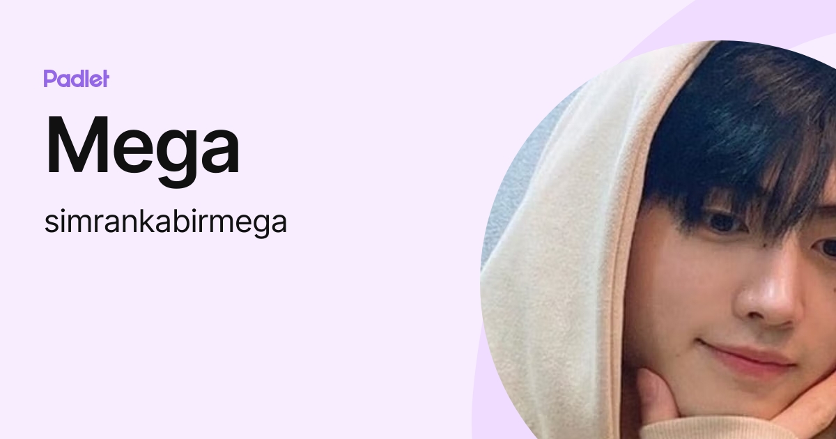 Mega (simrankabirmega) profile | Padlet