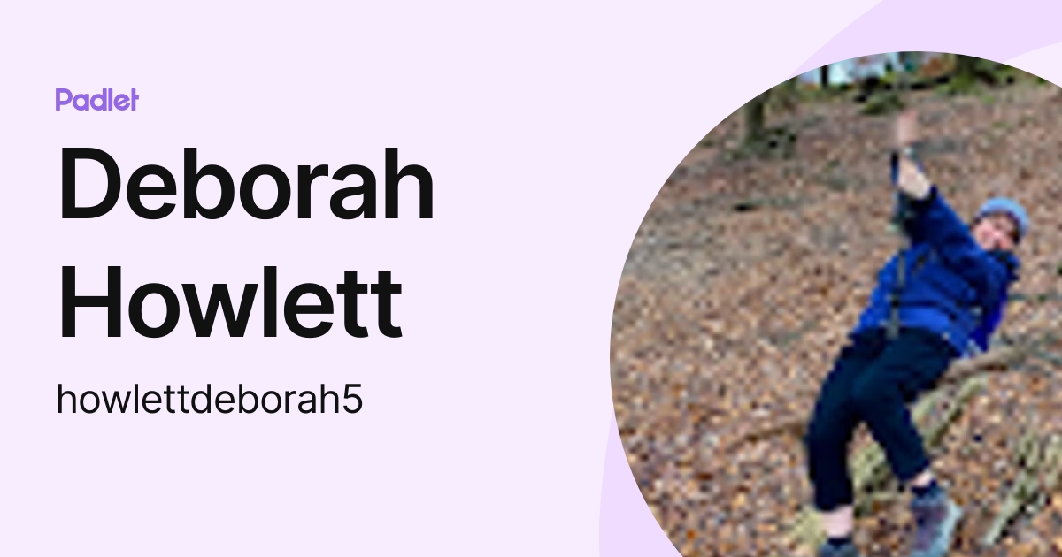 Deborah Howlett (howlettdeborah5) profile | Padlet