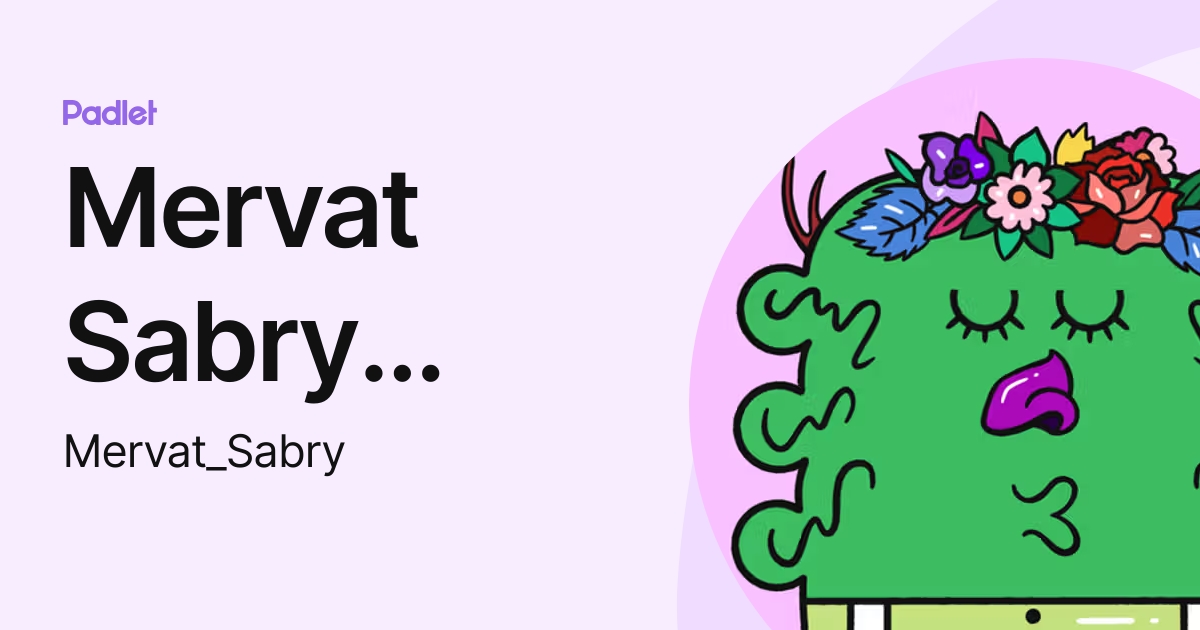 Mervat Sabry Sadiq (Mervat_Sabry) profile | Padlet