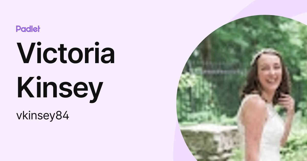 Victoria Kinsey (vkinsey84) profile | Padlet