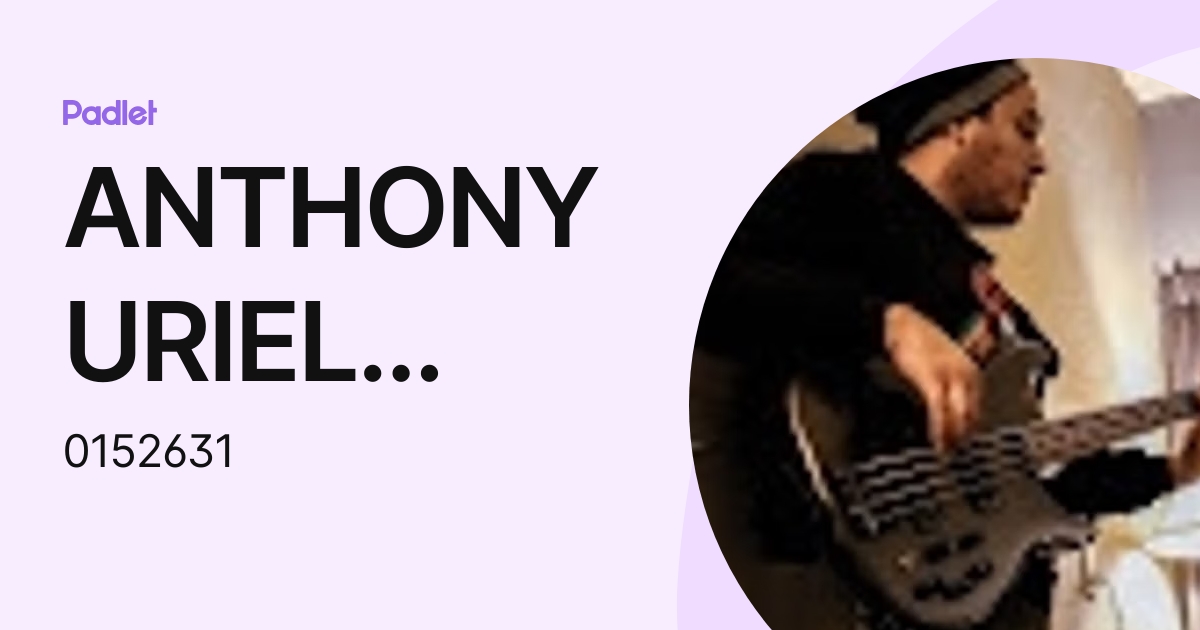 ANTHONY URIEL ARANDA MARTINEZ (0152631) profile | Padlet