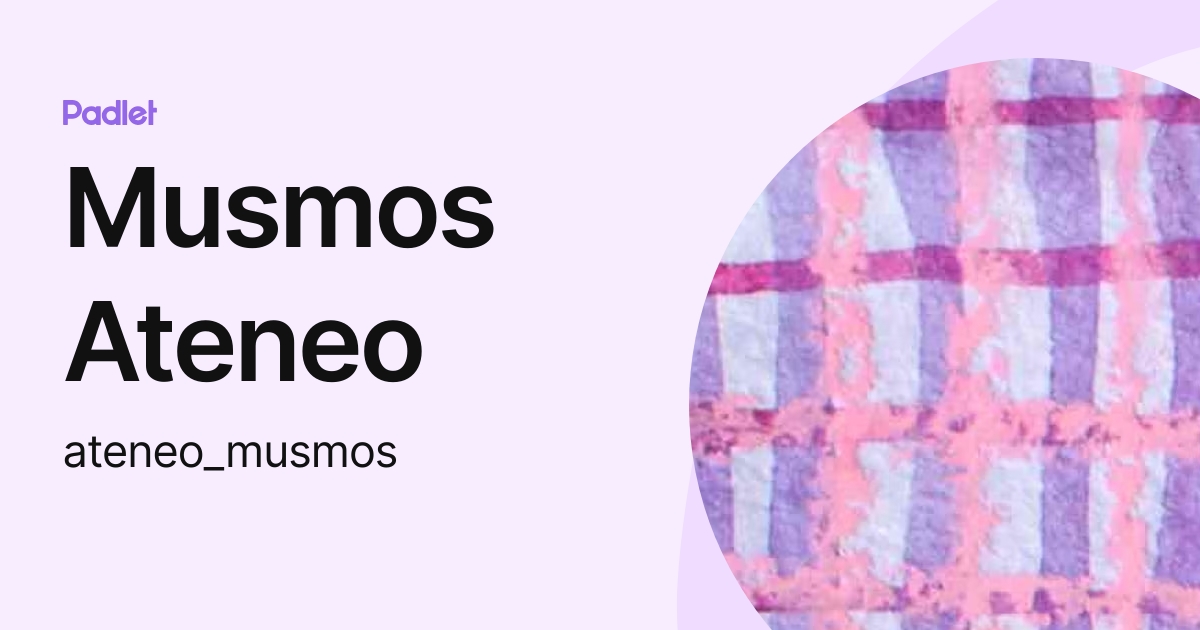 Musmos Ateneo (ateneo_musmos) profile | Padlet