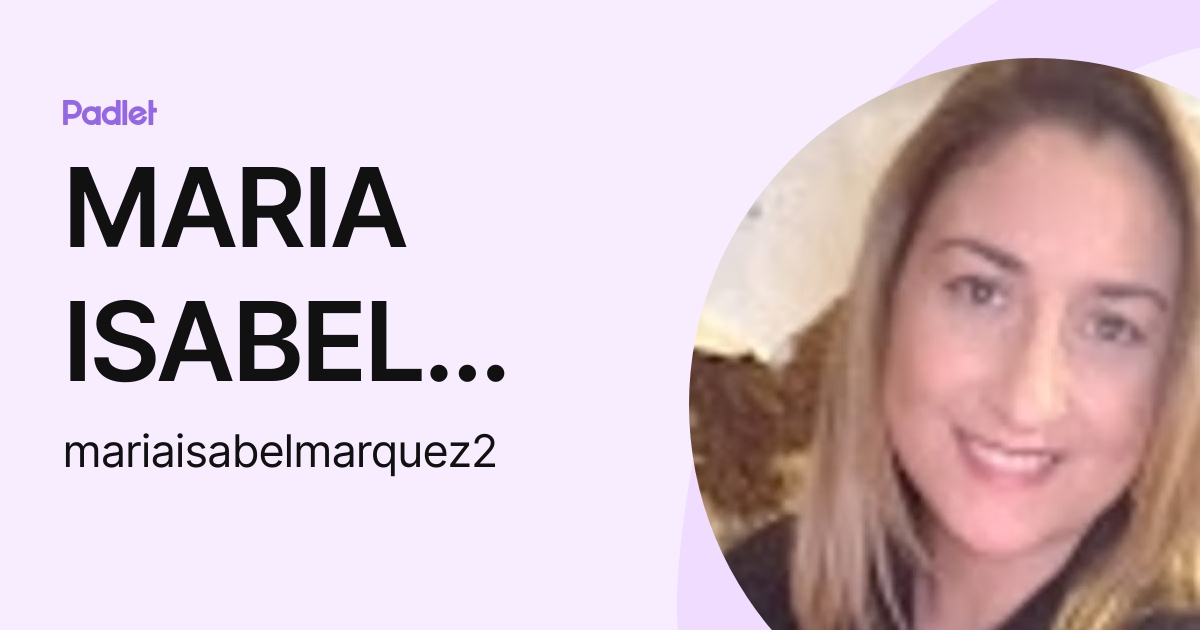 MARIA ISABEL MARQUEZ MARIN (mariaisabelmarquez2) perfil | Padlet