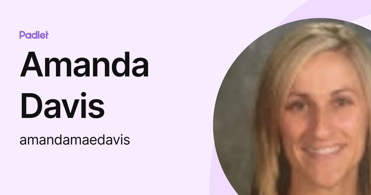 Amanda Davis (amandamaedavis) profile | Padlet