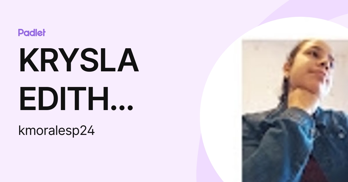 KRYSLA EDITH MORALES PAZ (kmoralesp24) profile | Padlet