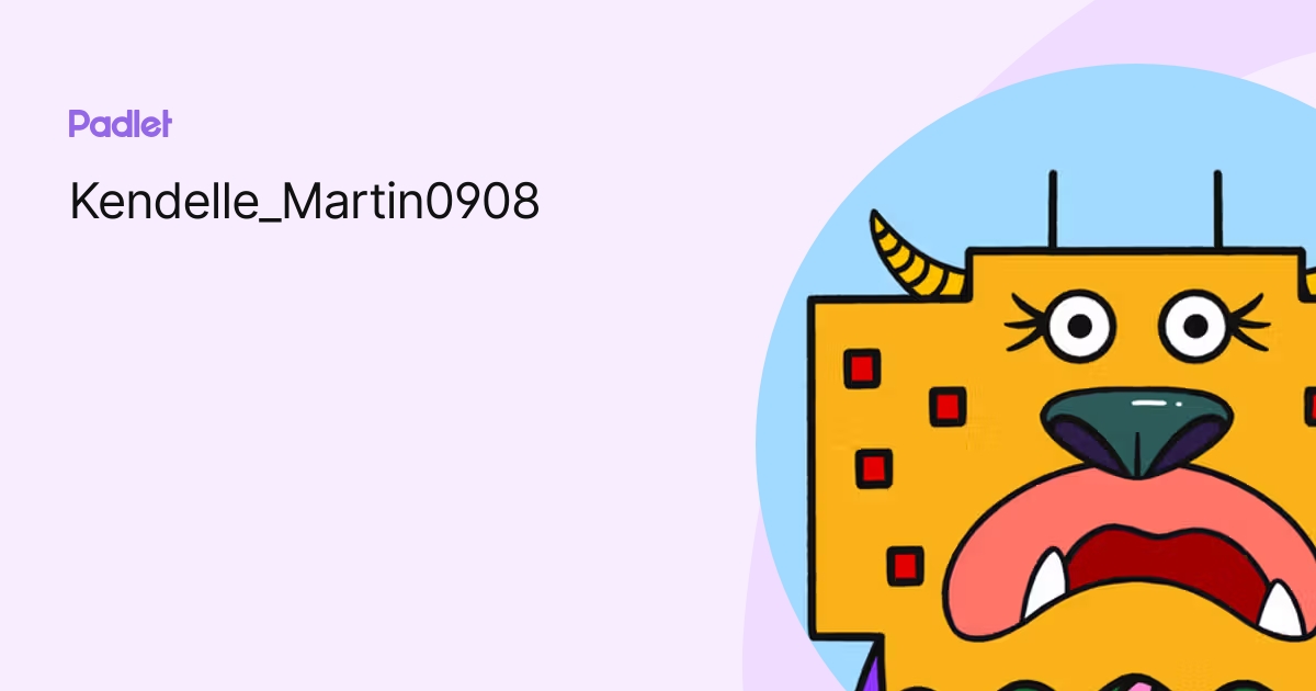 Kendelle_Martin0908 profile | Padlet