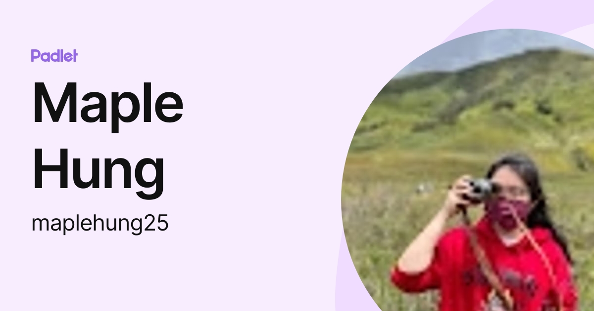 Maple Hung (maplehung25) profile | Padlet
