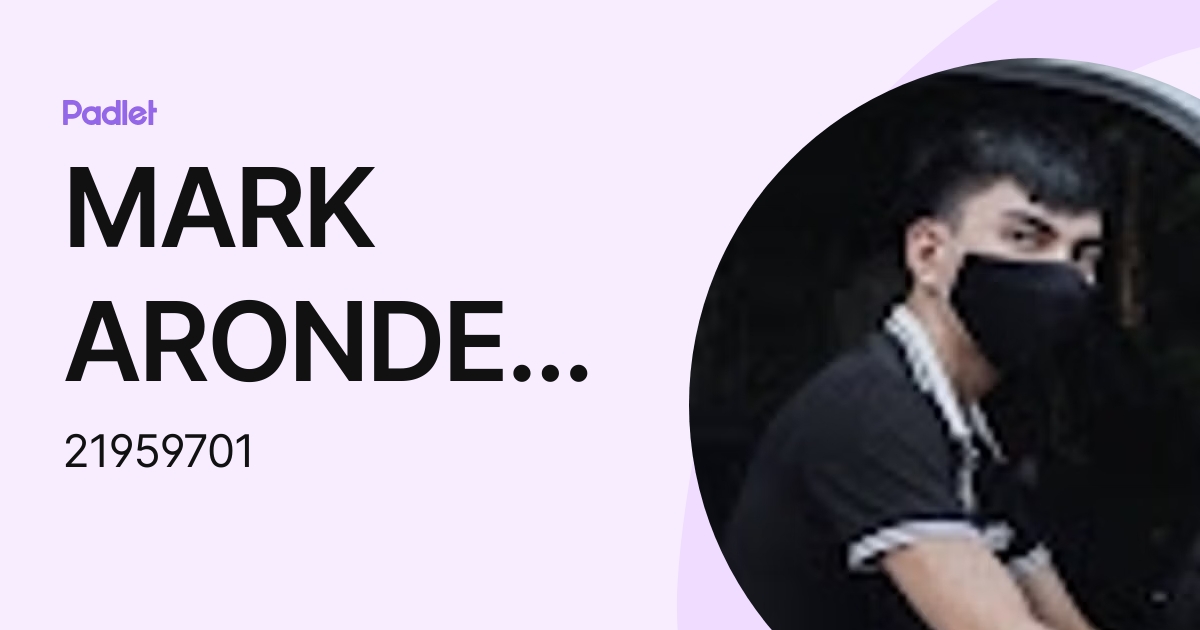 MARK ARONDEL CACHO (21959701) profile | Padlet