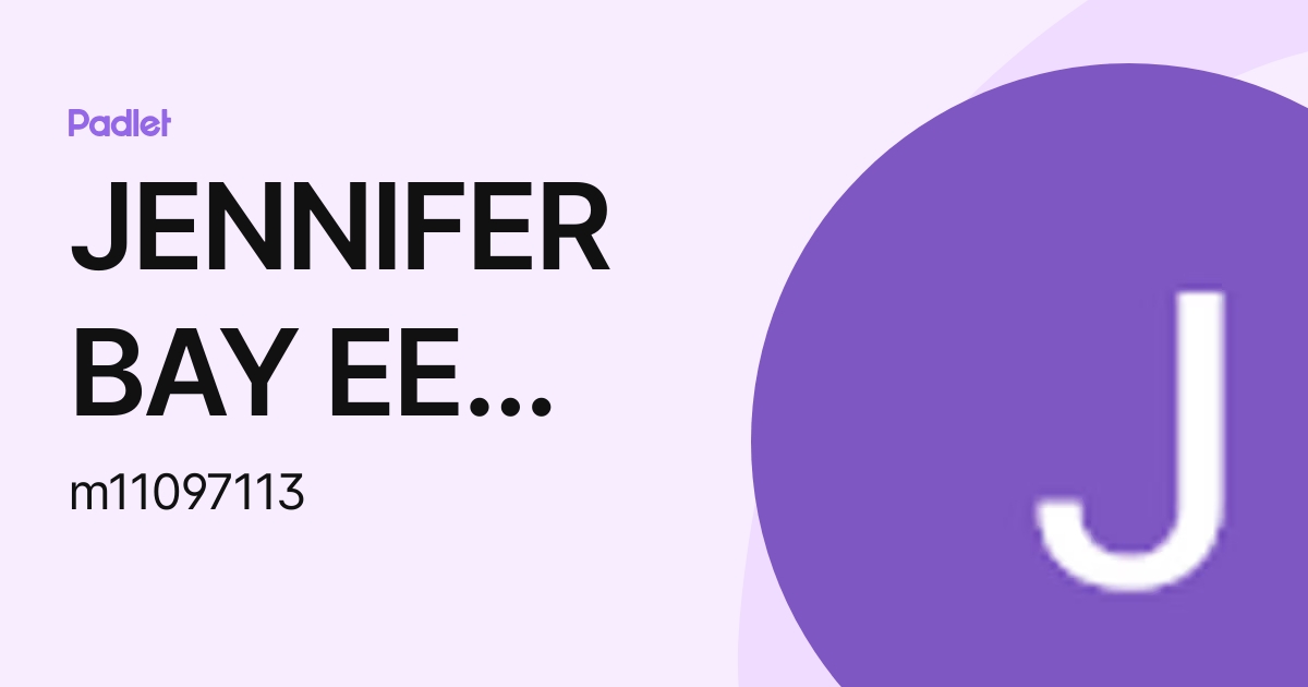 JENNIFER BAY EE NING Moe (m11097113) profile | Padlet