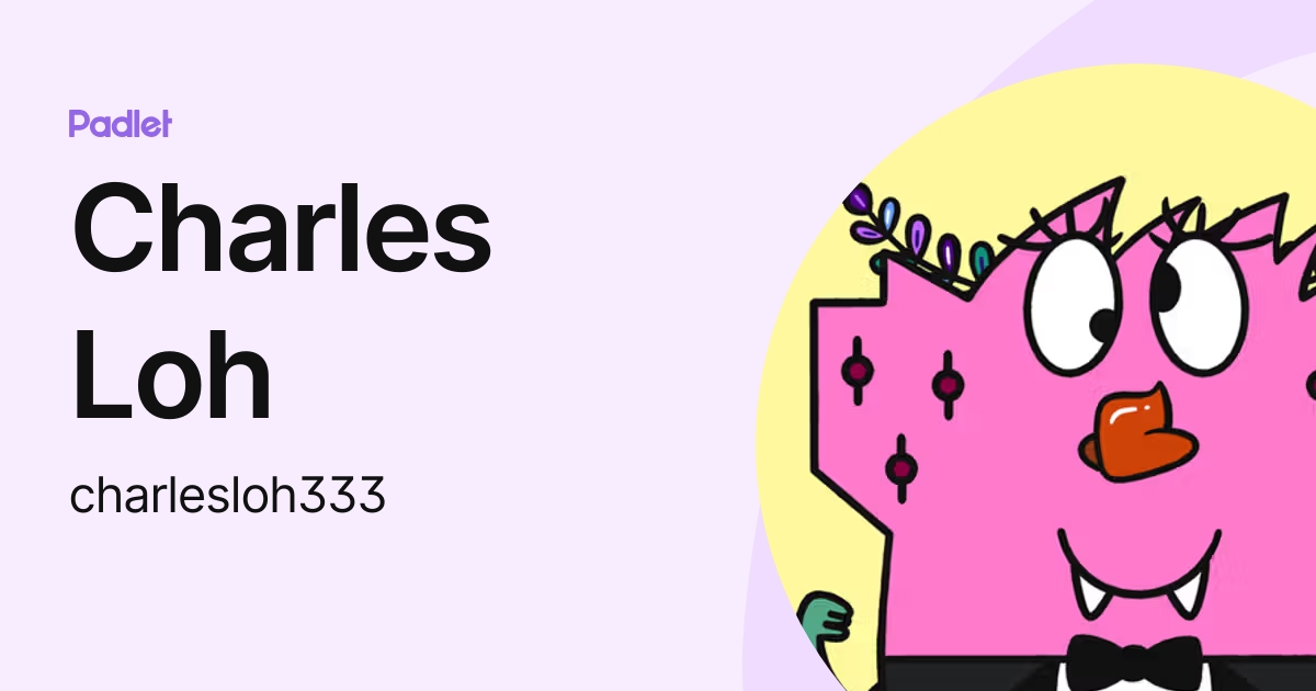 Charles Loh (charlesloh333) profile | Padlet