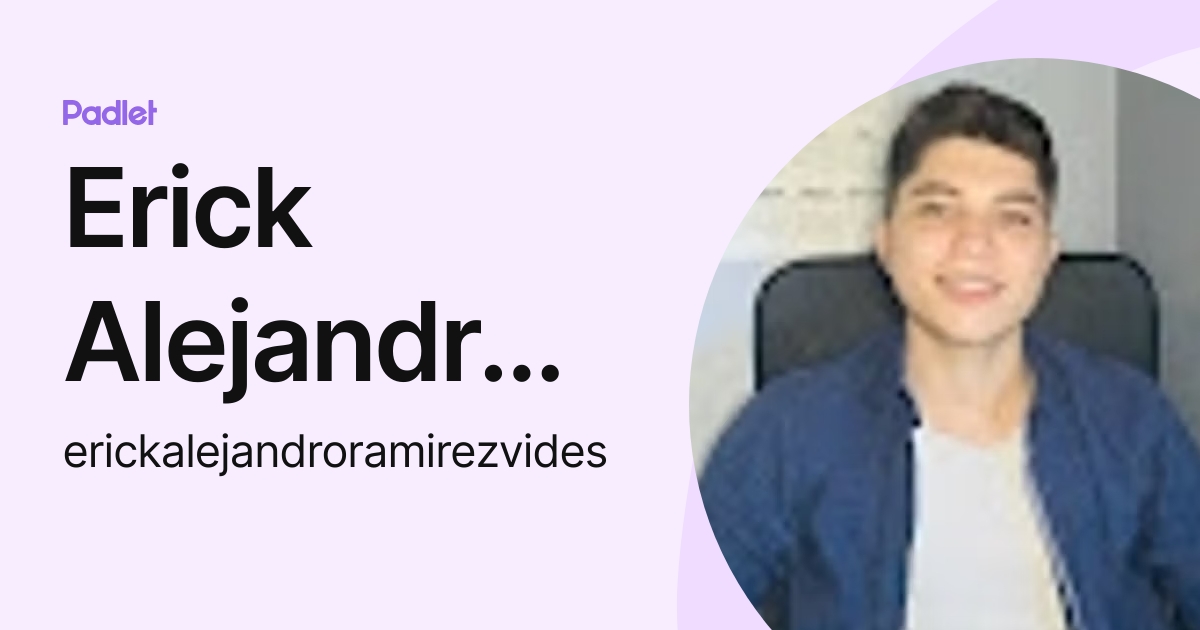 Erick Alejandro Ramirez Vides (erickalejandroramirezvides) profile | Padlet