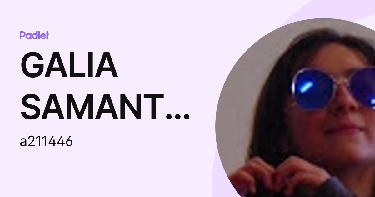 GALIA SAMANTHA SIUROB MARTINEZ HERRERA (a211446) profile | Padlet