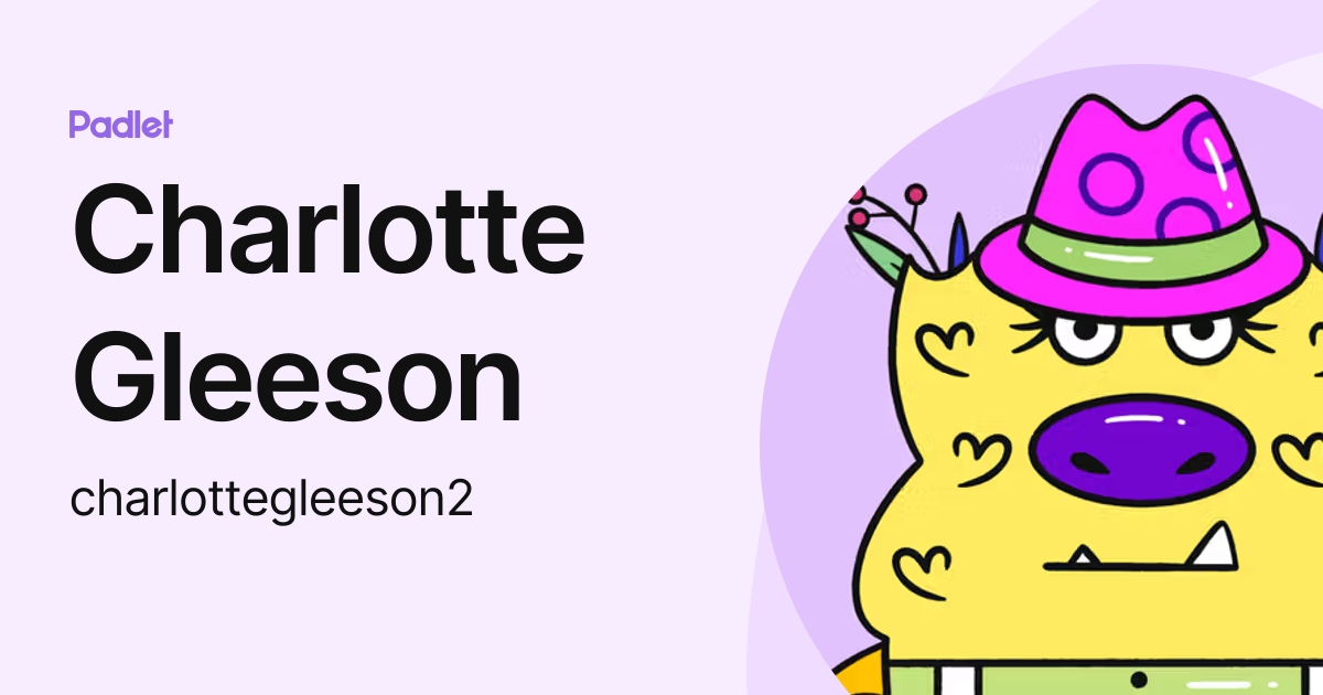 Charlotte Gleeson (cgleeson15) profile | Padlet