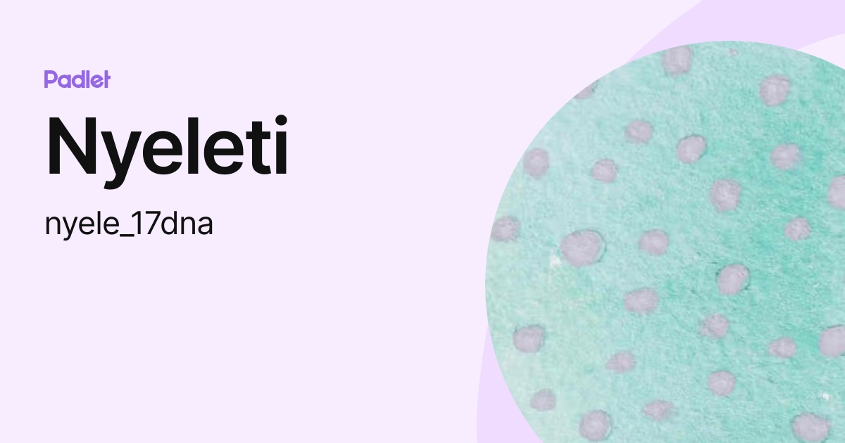 Nyeleti (nyele_17dna) profile | Padlet