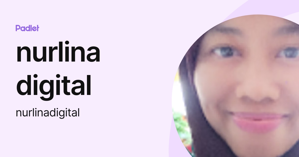 nurlina digital (nurlinadigital) profile | Padlet