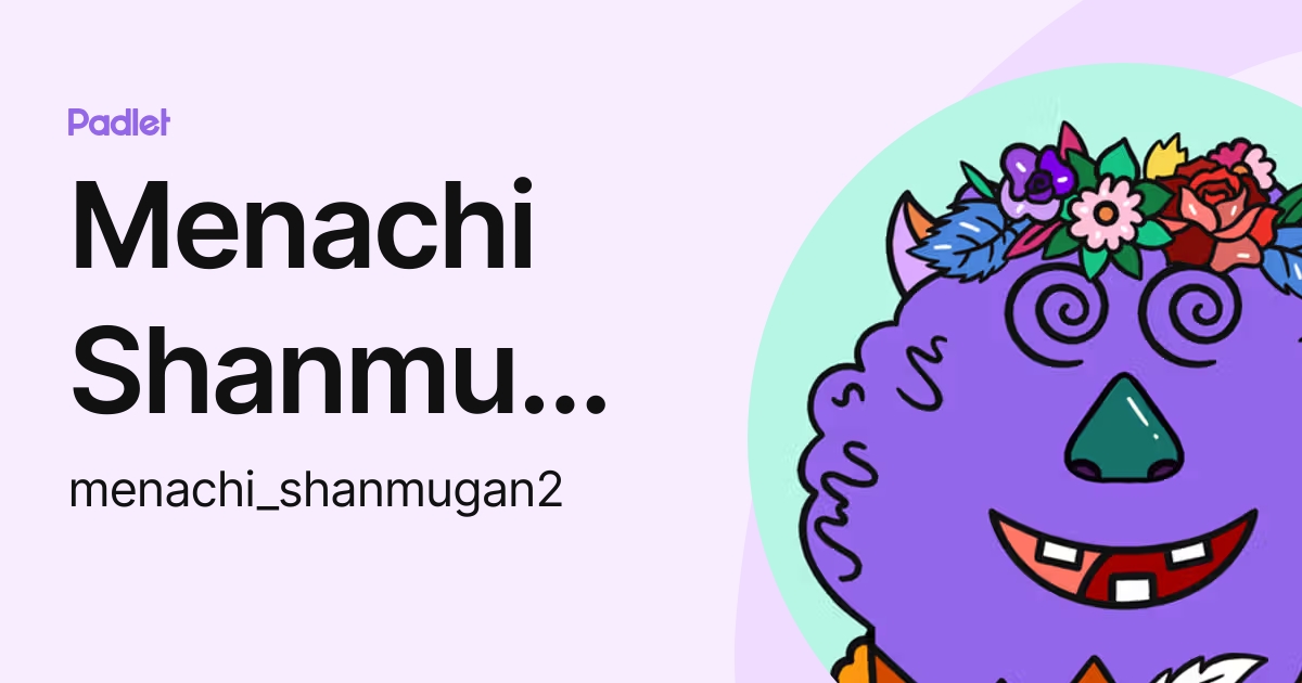 Menachi Shanmugan (menachi_shanmugan) profile | Padlet