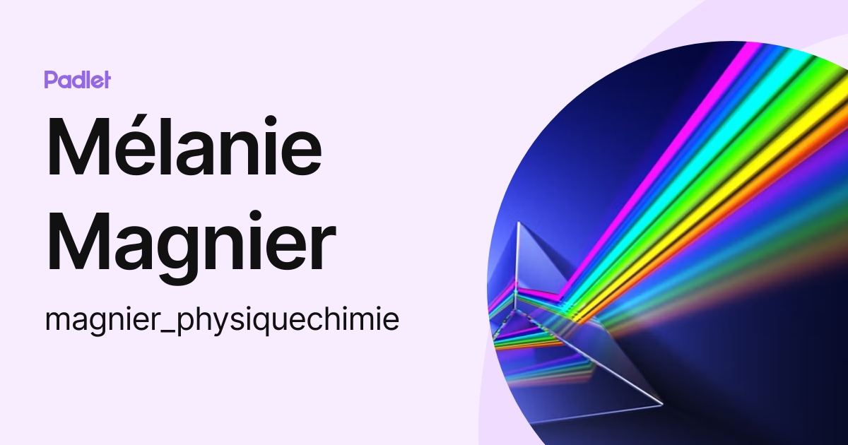 Mélanie Magnier (magnier_physiquechimie) profile | Padlet