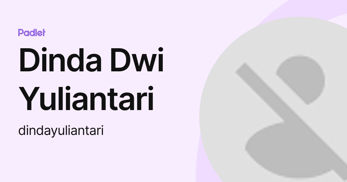Dinda Dwi Yuliantari (dindayuliantari) profile | Padlet