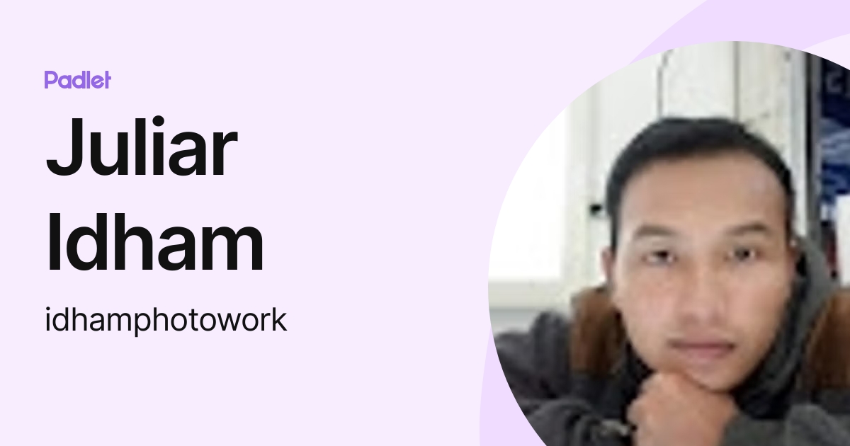 Juliar Idham (idhamphotowork) profile | Padlet