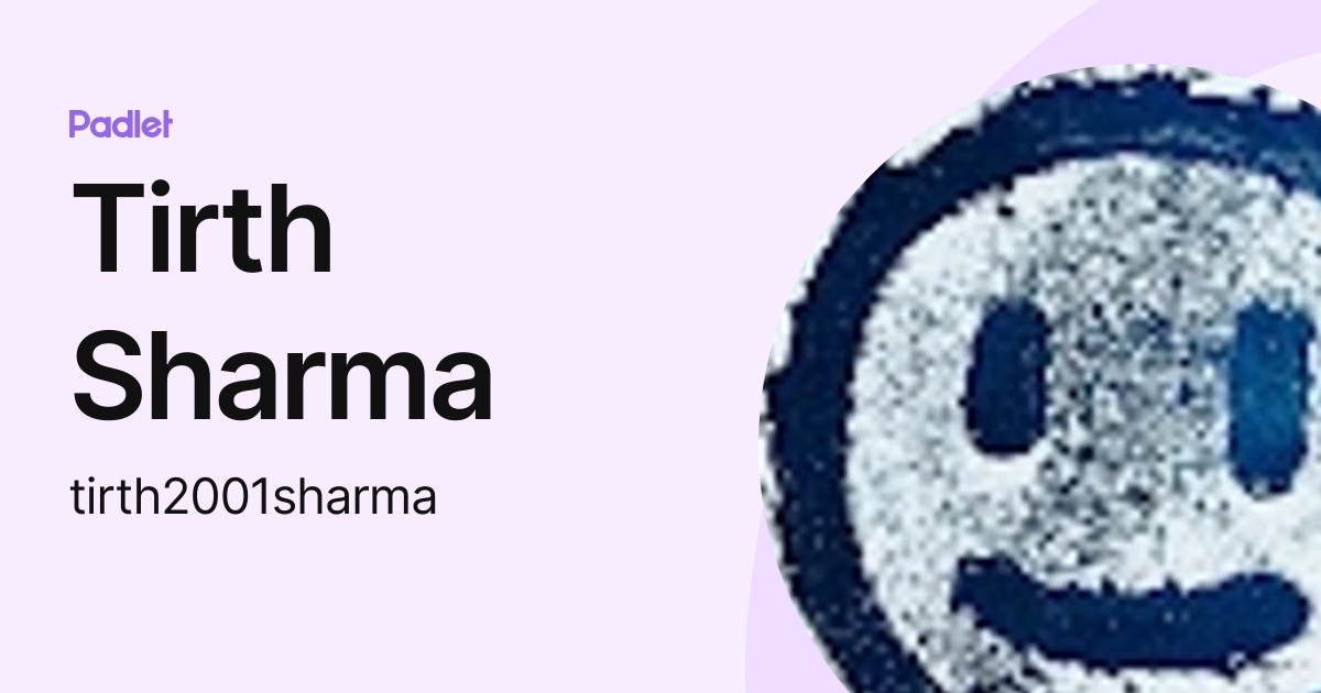 Tirth Sharma (tirth2001sharma) profile | Padlet