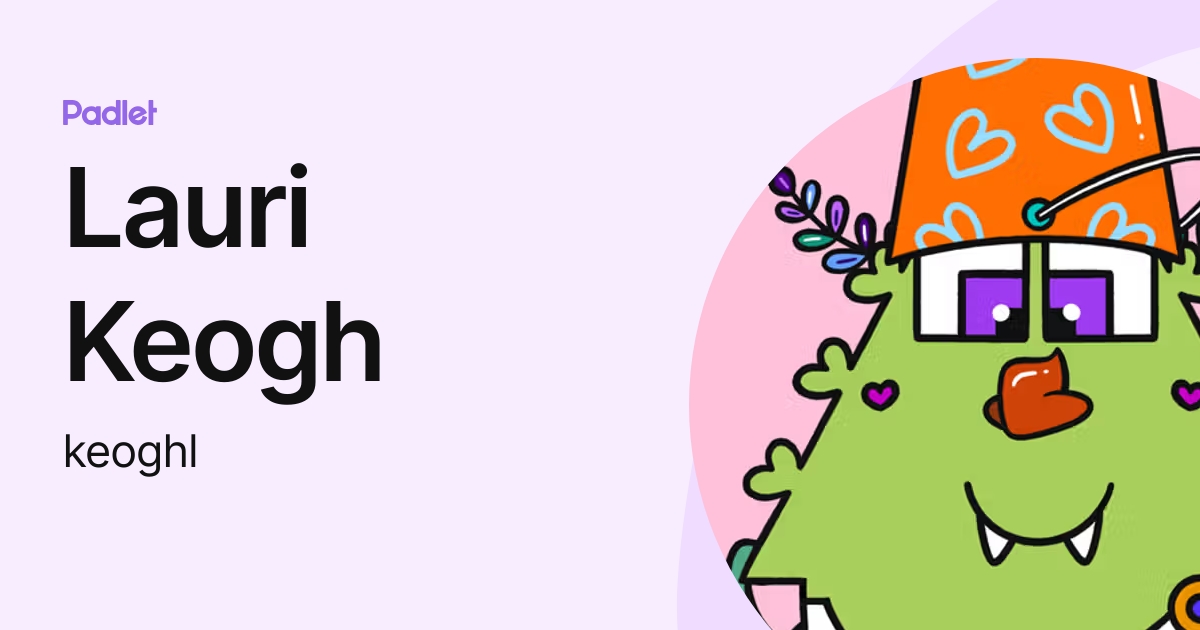 Lauri Keogh (keoghl) profile | Padlet