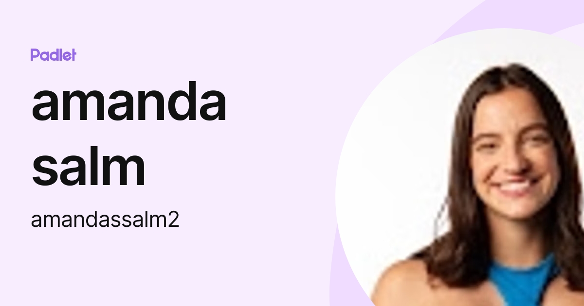 amanda salm (amandassalm2) profile | Padlet