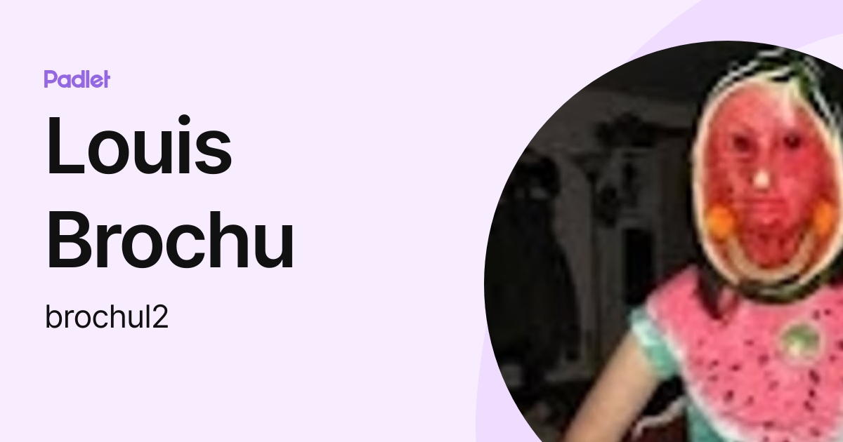 Louis Brochu (brochul2) profile | Padlet