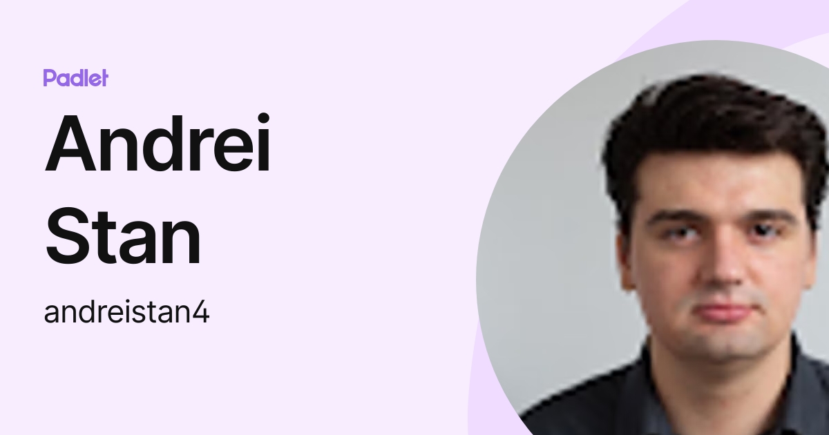 Andrei Stan (andreistan4) profile | Padlet