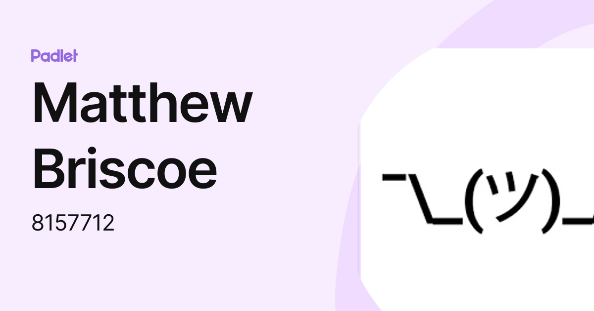 Matthew Briscoe (8157712) profile | Padlet