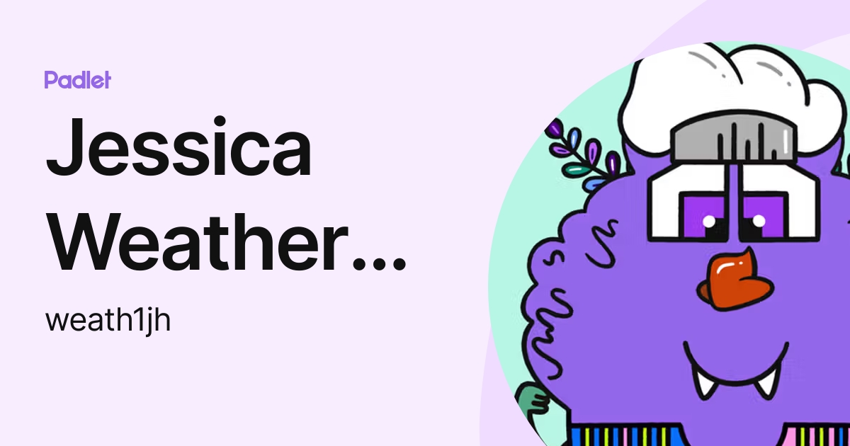 Jessica Weatherwax (weath1jh) profile | Padlet