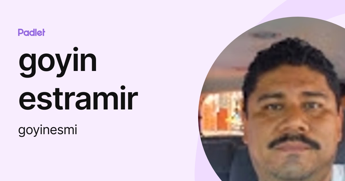 goyin estramir (goyinesmi) profile | Padlet