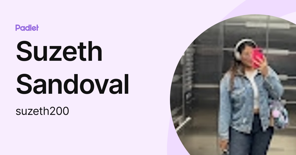 Suzeth Sandoval (suzeth200) profile | Padlet
