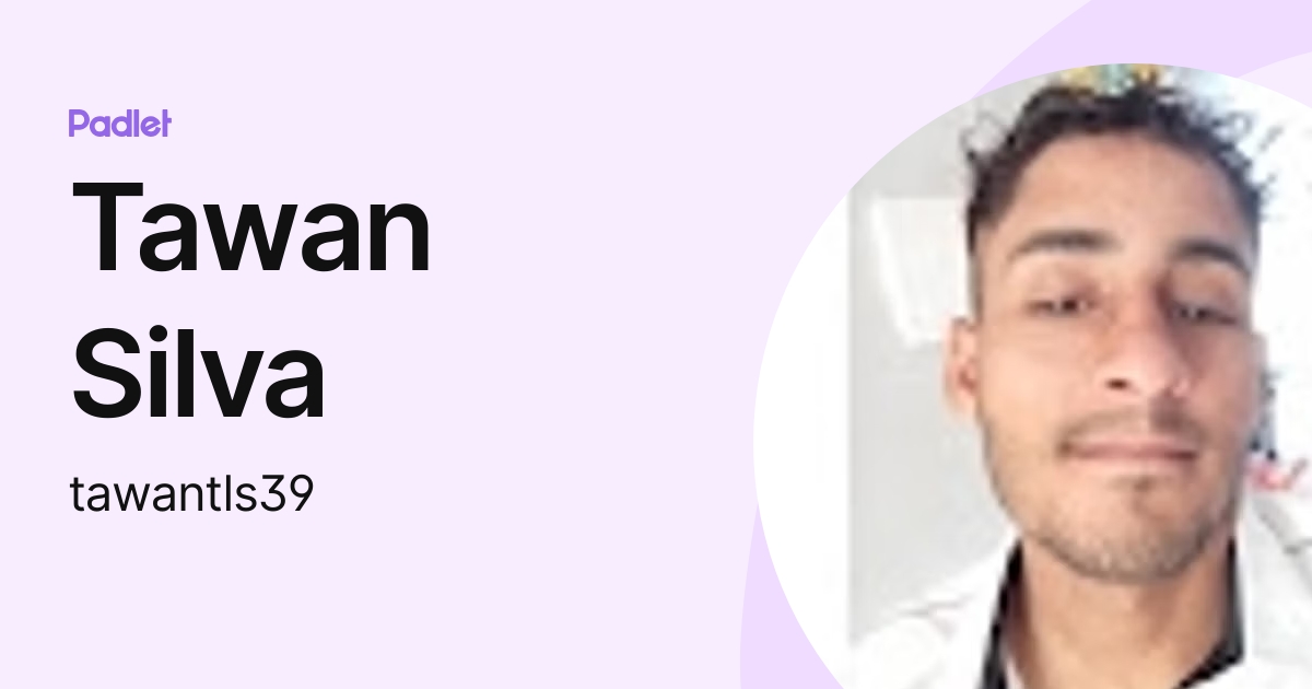 Tawan Silva (tawantls39) profile | Padlet