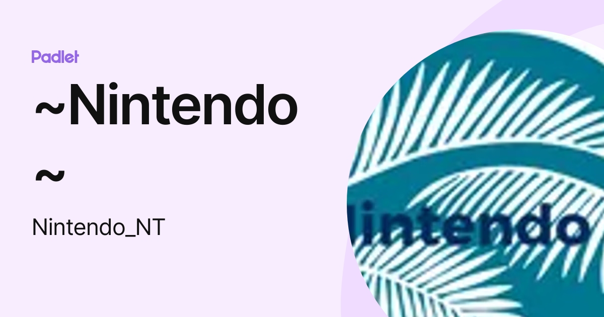 ~Nintendo~ (Nintendo_NT) profile | Padlet