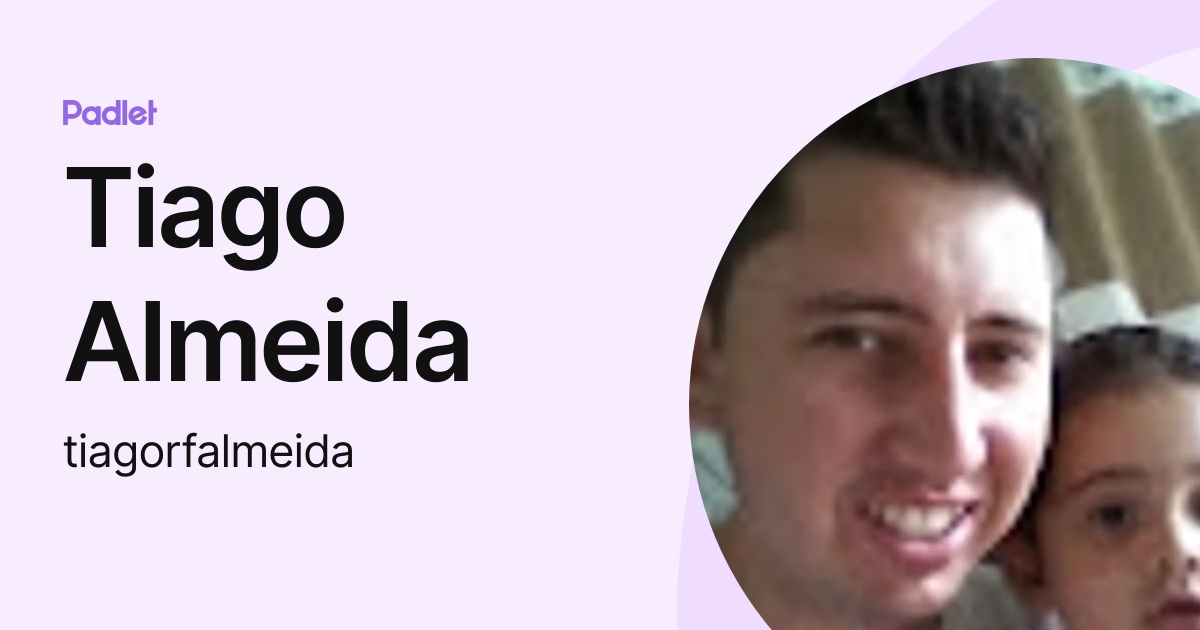 Tiago Almeida (tiagorfalmeida) profile | Padlet
