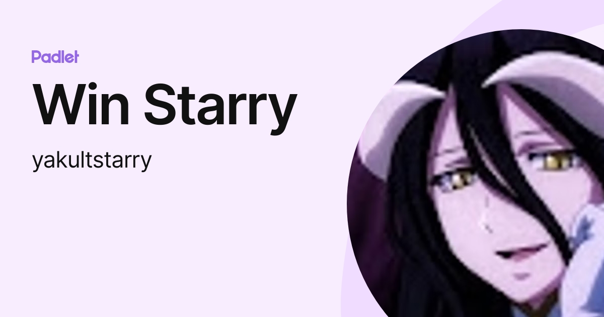 Win Starry (yakultstarry) profile | Padlet