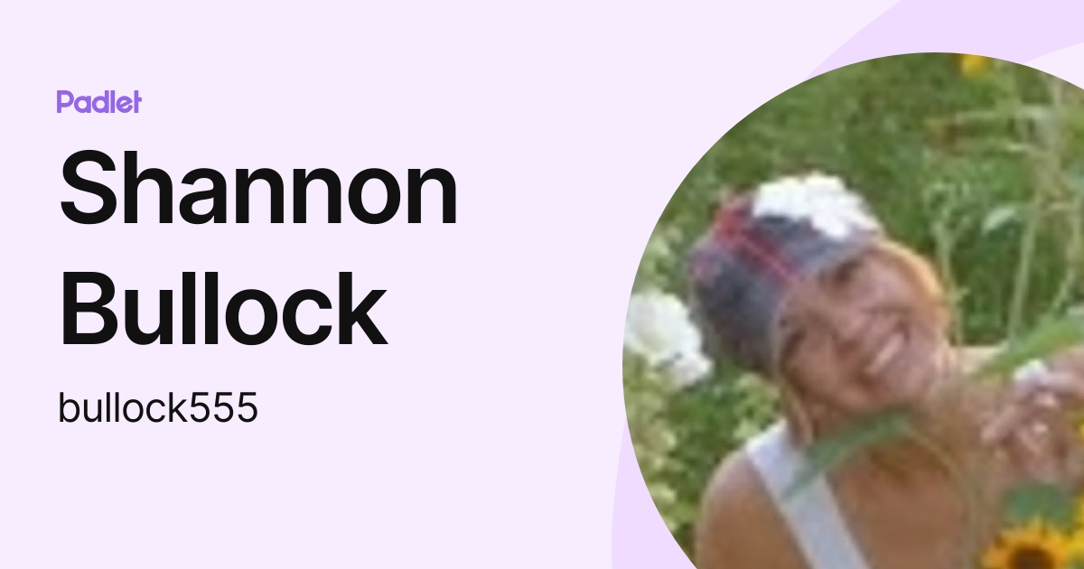 Shannon Bullock (bullock555) profile | Padlet