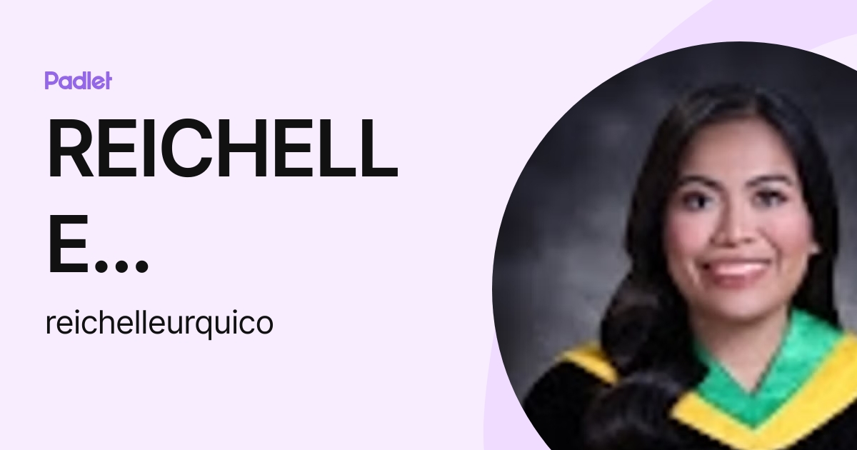 REICHELLE URQUICO (reichelleurquico) profile | Padlet